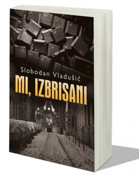 Mi, izbrisani - Slobodan Vladušić