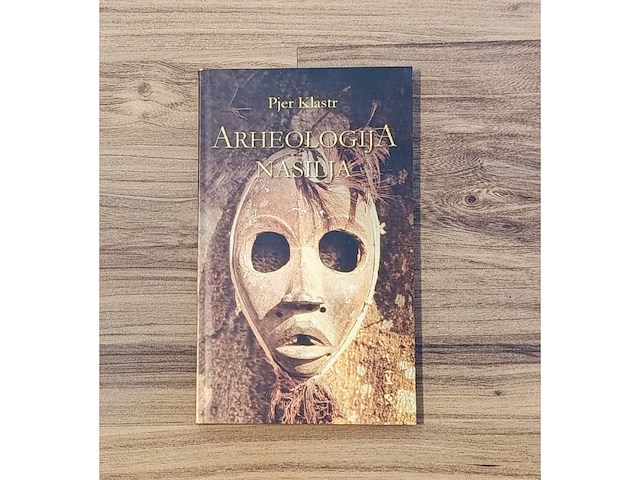 ARHEOLOGIJA nasilja  Pjer Klastr