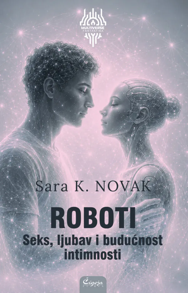 Roboti : seks, ljubav i budućnost