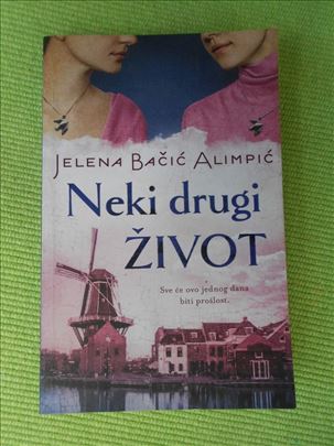 Neki drugi život - Jelena Bačić Alimpić - kao nova
