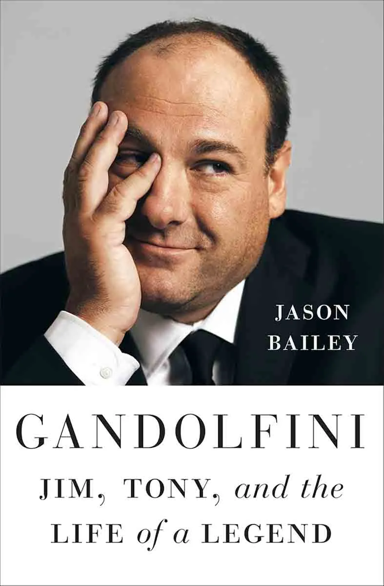 GANDOLFINI Jim, Tony, and the Life of a Legend