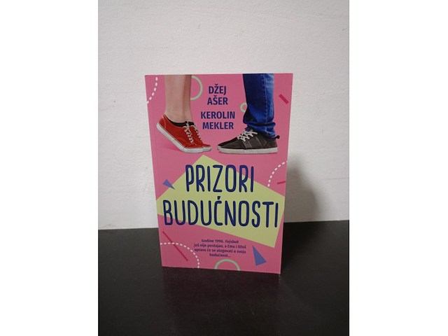 PRIZORI BUDUĆNOSTI Džej Ašer, Kerolin Mekler