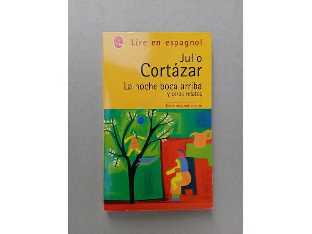 La noche boca arriba y otros relatos - Julio Cortázar
