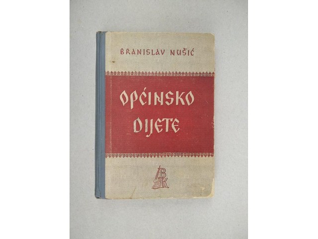 Opcinsko dijete / Opstinsko dete - Branislav Nusic