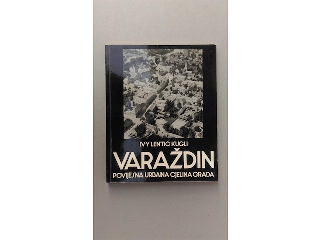VARAŽDIN Povijesna urbana cjelina grada