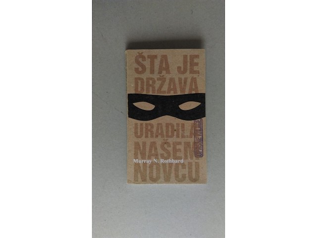 Sta je drzava uradila nasem novcu - Murray N. Rothbard