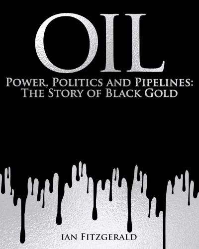 Oil: Power, Politics and Pipelines