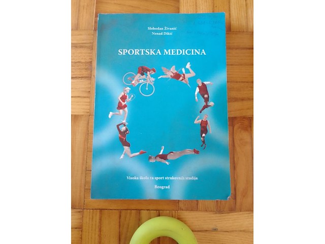 Slobodan Živanić - Nenad Dikić: SPORTSKA MEDICINA