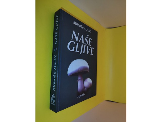 Naše gljive - Milenko Martić