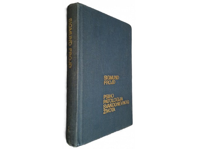 Sigmund Frojd - PSIHOPATOLOGIJA SVAKODNEVNOG ŽIVOTA