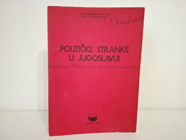 Političke stranke u Jugoslaviji  - Pečujlić / Milić