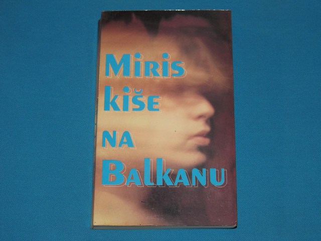 MIRIS KIŠE NA BALKANU Gordana Kuić