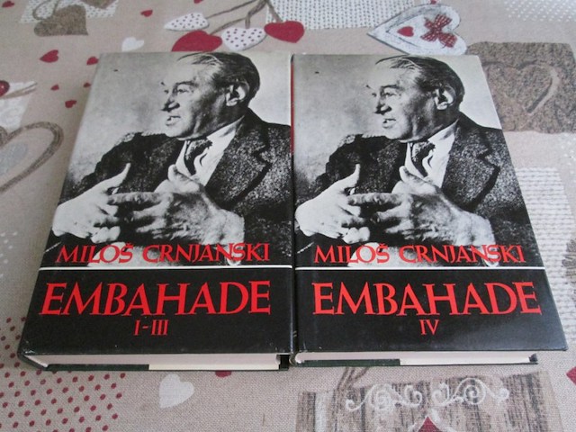 EMBAHADE I - IV - Miloš Crnjanski