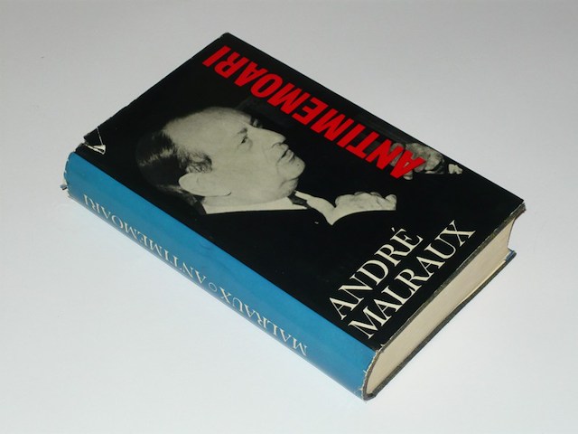 Andre Malraux - Antimemoari