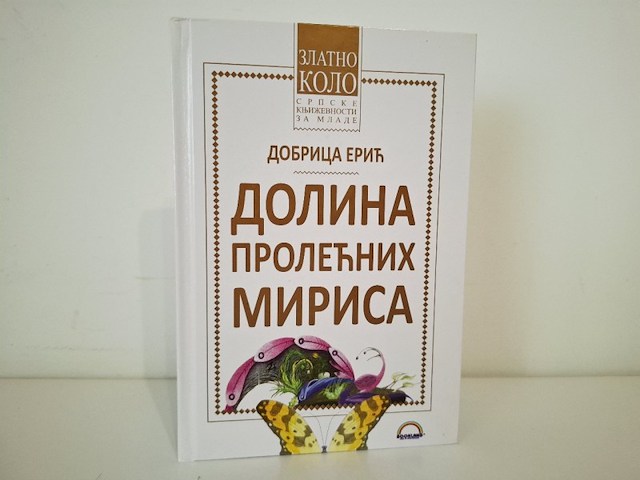 Dolina prolećnih mirisa - Dobrica Erić