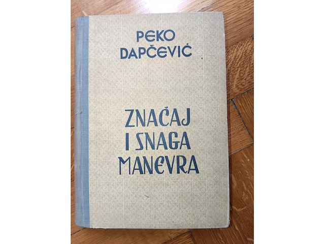 Peko Dapcevic - Znacaj i snaga manevra - POSVETA PEKA D