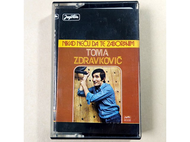 Toma Zdravković - Nikad Neću Da Te Zaboravim