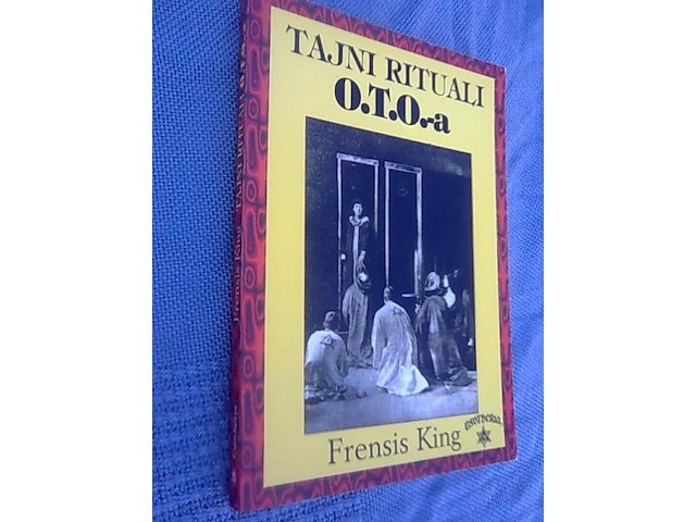TAJNI RITUALI O.T.O-a   - Frensis King