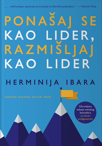 Ponašaj se kao lider, razmišljaj kao lider – Herminija Ibara