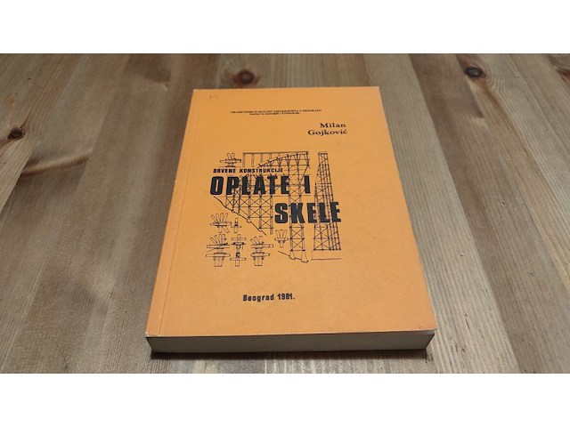 Milan Gojković, Drvene konstrukcije oplate i skele