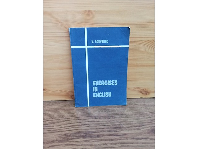 Exercises in English vežbe engleskog jezika V. Lokvenec