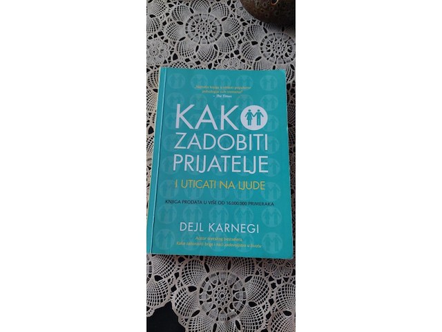 KAKO ZADOBITI PRIJATELJE I UTICATI NA LJUDE