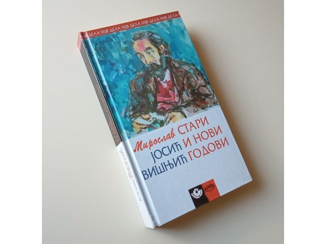 Miroslav Josić Višnjić - Stari i novi godovi (priče)