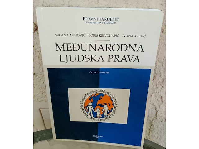MEDJUNARODNA LJUDSKA PRAVA - PAUNOVIĆ,KRIVOKAPIĆ,KRSTIĆ