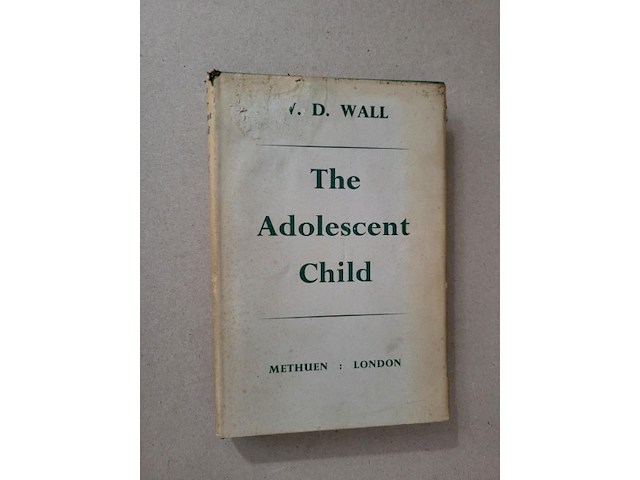 The Adolescent Child  by William Douglas Wall