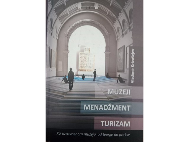 Vladimir Krivošejev, MUZEJI, MENADžMENT, TURIZAM, 2012.