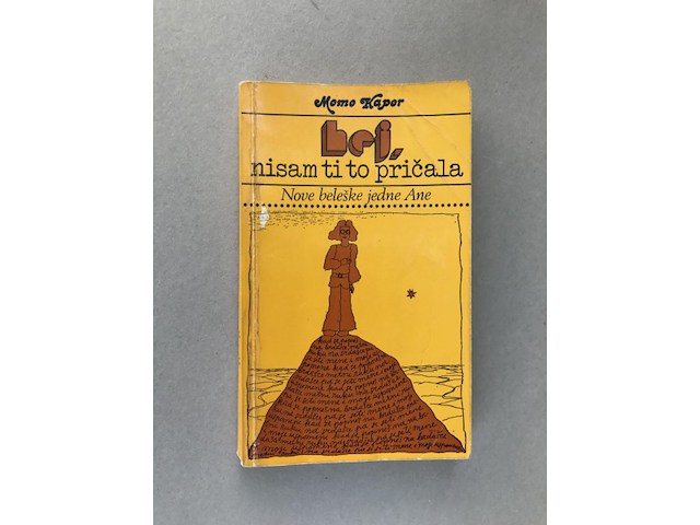 Hej, nisam ti to pričala - Momo Kapor, 1. Izdanje !!!