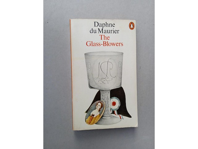 The Glass-Blowers - Daphne du Maurier