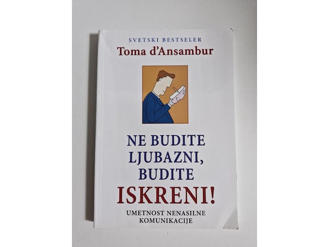 Ne budite ljubazni, budite iskreni! - Toma d`Ansambur