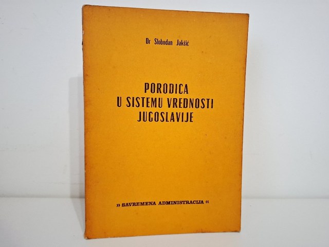 Porodica u sistemu vrednosti Jugoslavije  - S. Jakšić