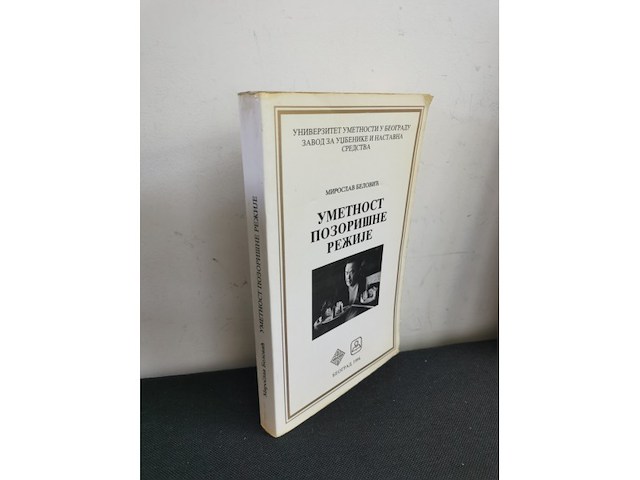 Miroslav Belović UMETNOST POZORIŠNE REŽIJE