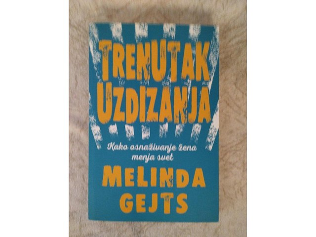 Trenutak uzdizanja - Melinda Gejts