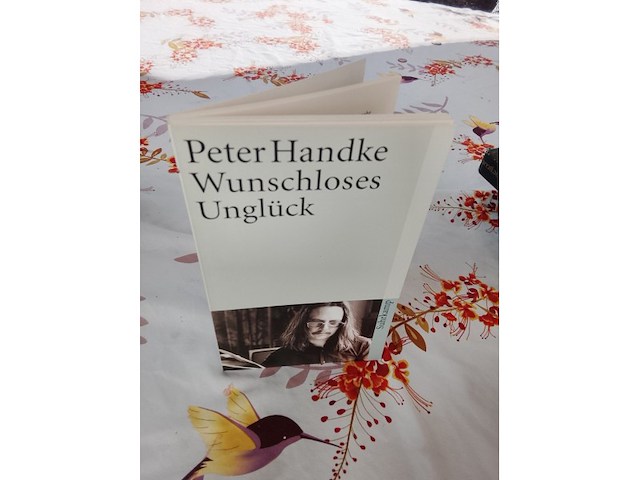 Peter Handke Wunschloses Unglück Erzählung »Unter der R