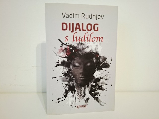 Dijalog s ludilom  - Vadim Rudnjev