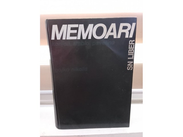 KORIJEN, STABLO, PAVETINA - MEMOARI - GOJKO NIKOLIŠ
