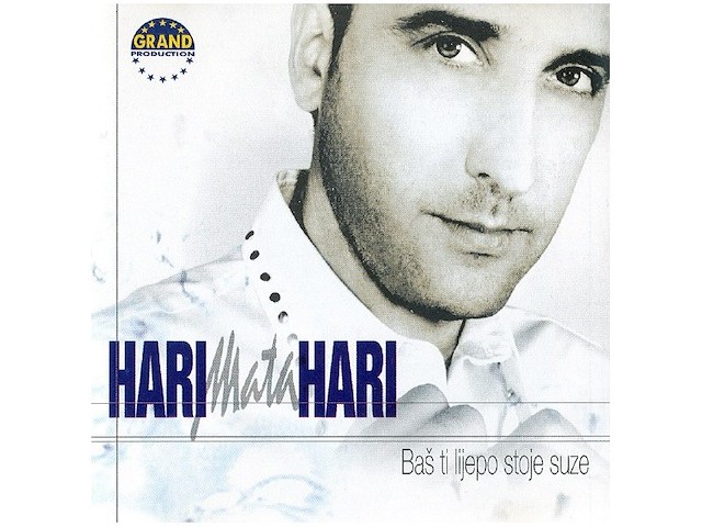 CD: HARI MATA HARI - Baš ti lijepo stoje suze (2001) NM