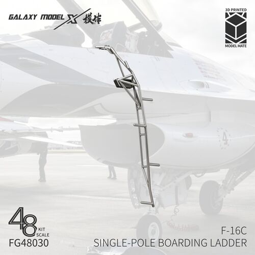 NEW! Galaxy-Model FG48030 F-16 C - Single-Pole Boarding Ladder (3D-Printed)