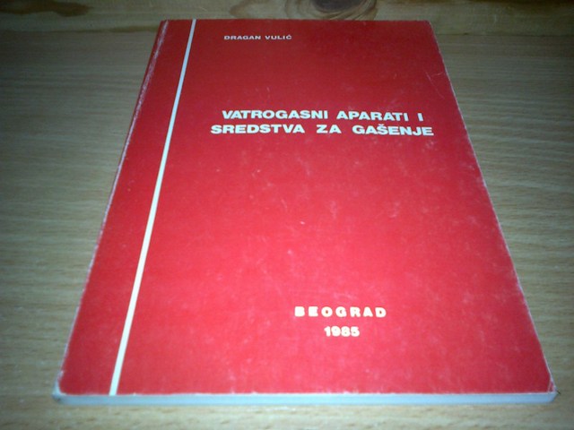 Vatrogasni APARATI i sredstva za gašenje Dragan Vulić