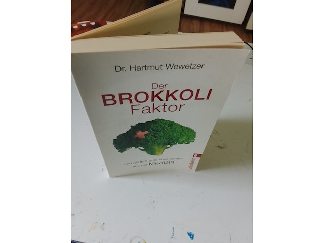 Der Brokkoli-Faktor: ... und Hartmut Wewetzer: Der Bro
