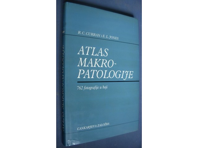 ATLAS MAKRO-PATOLOGIJE - R. C. Curran i E. L. Jones