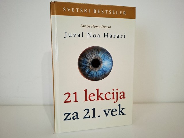 21 lekcija za 21. Vek - Juval Noa Harari