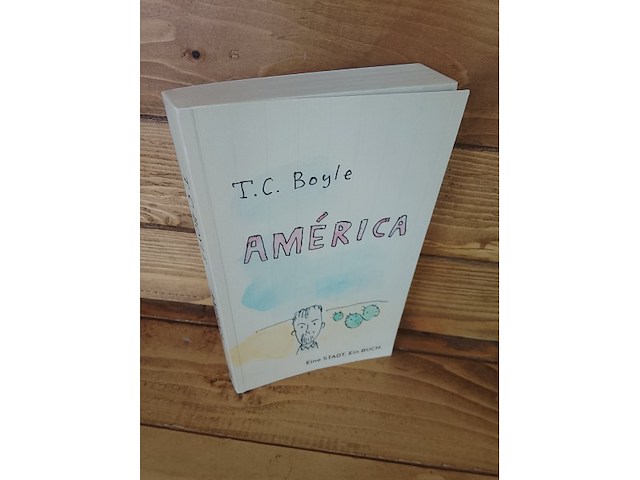 T C Boyle America Roman Eine Stadt Ein Buch