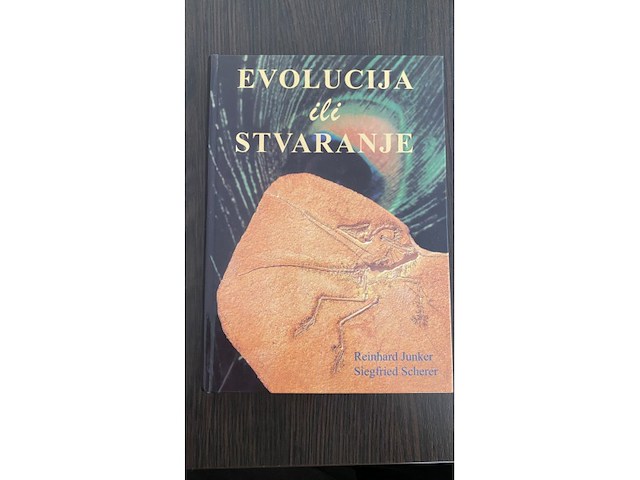 Evolucija ili Stvaranje  - Reinhard Junker