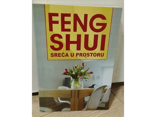 FENG SHUI, SRECA U PROSTORU