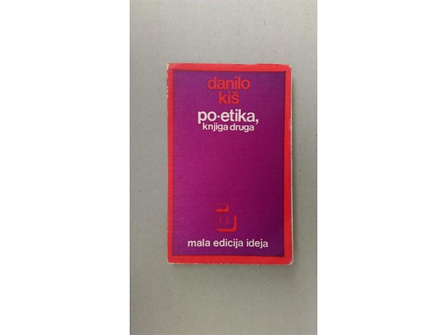 Danilo Kis - Po - etika, II Knjiga, I izdanje, Retko !!
