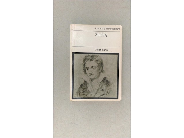 Gillian Carey - Shelley, Literature in Perspective